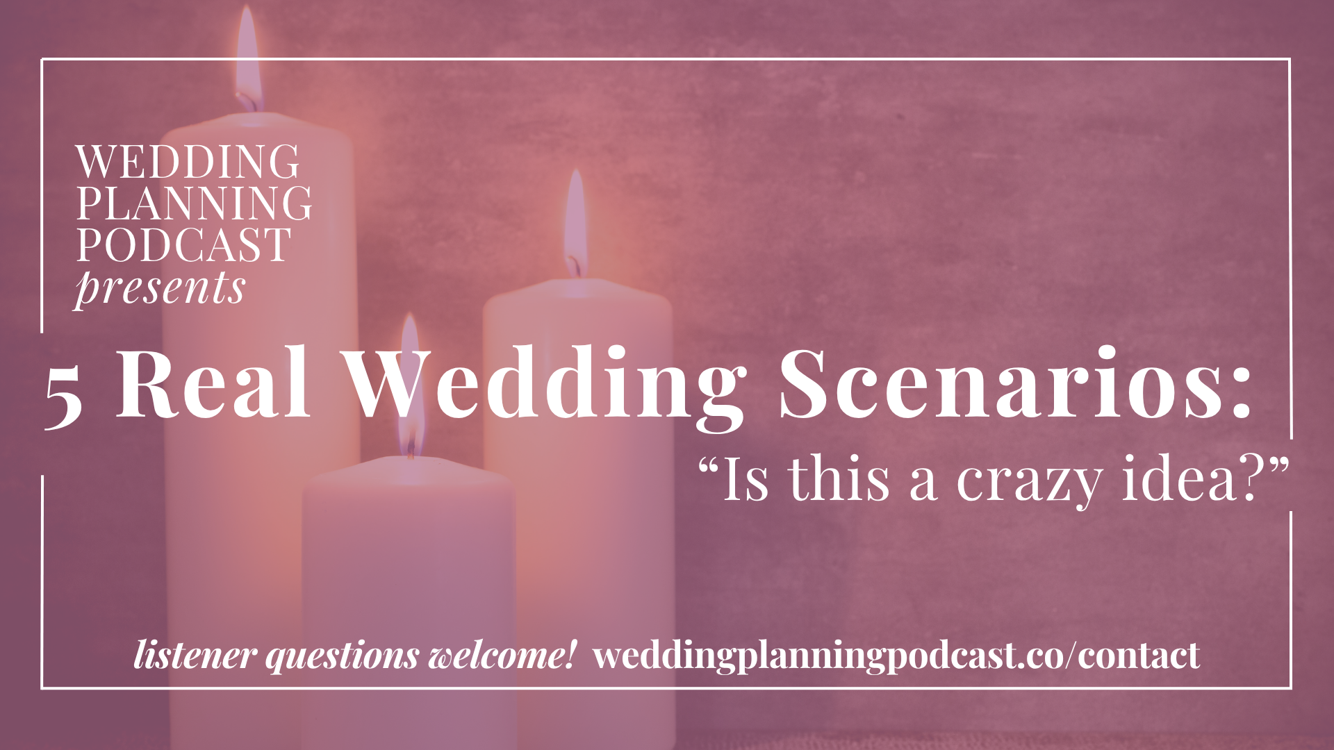 5 Real Wedding Scenarios: "Is This a Crazy Idea?" – Kara's Vineyard Wedding